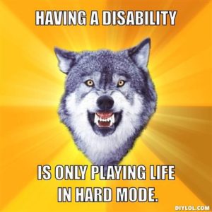 10 Disability Memes to Amuse and Inform You - The Life Quadriplegic