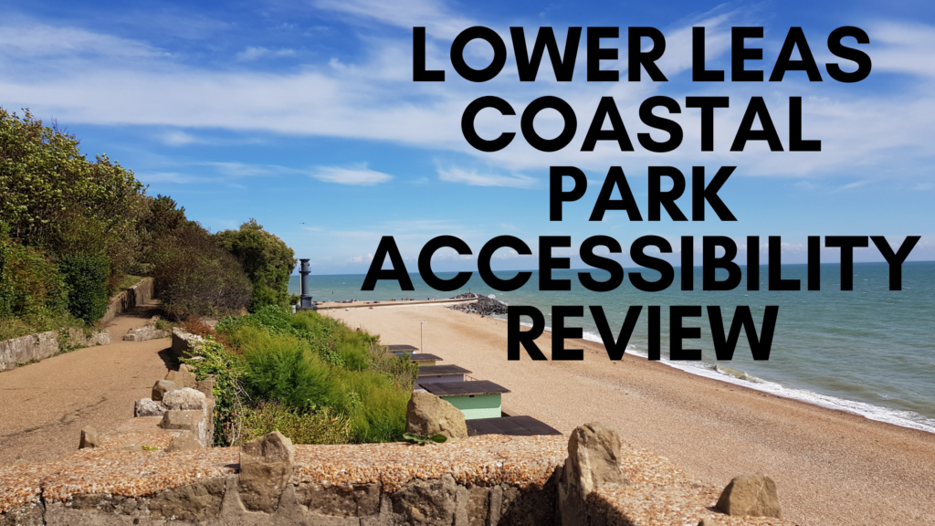 Lower Leas Coastal Park Accessibility Review - The Life Quadriplegic