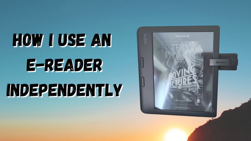 How I use an e-reader independently - The Life Quadriplegic